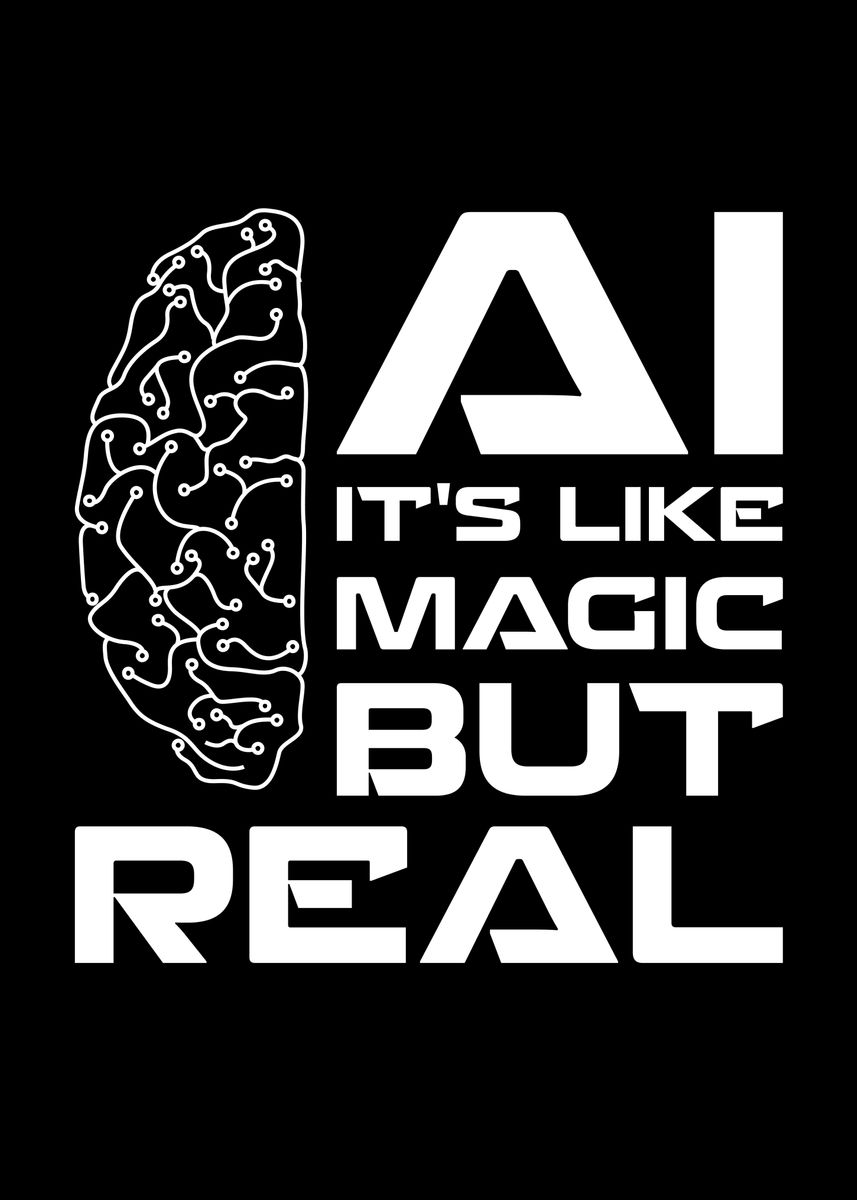 'AI Its like Magic but' Poster, picture, metal print, paint by ML Arts ...