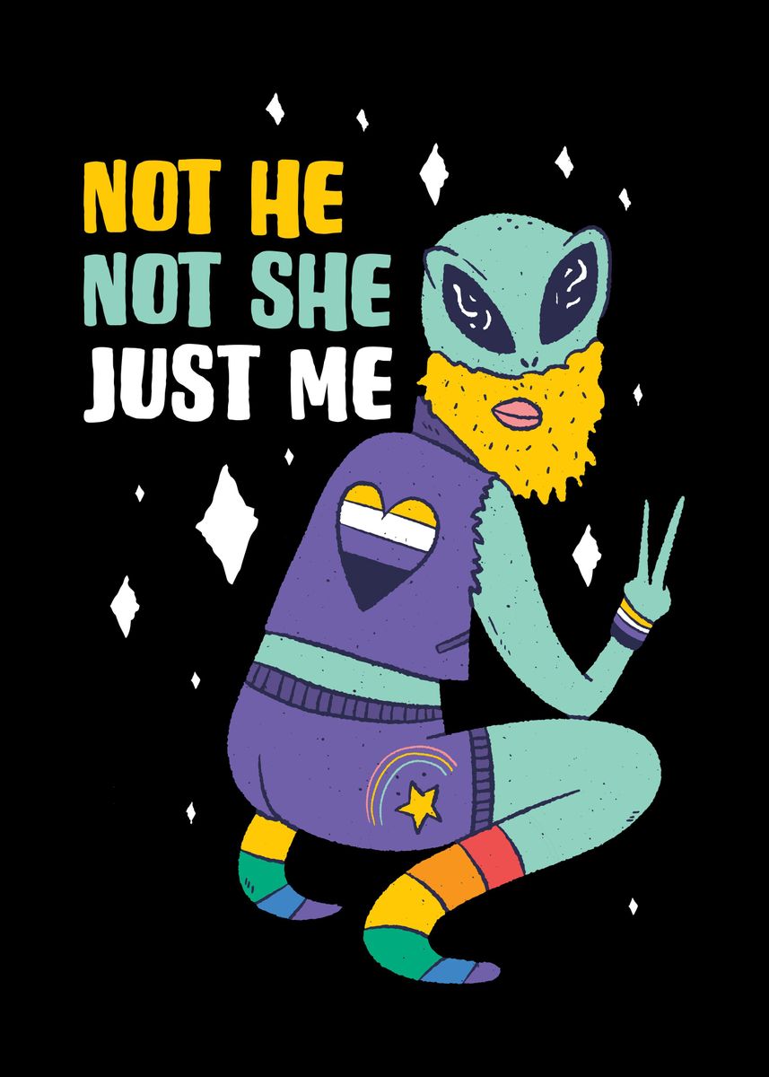'Not He Not She Just Me' Poster, picture, metal print, paint by ...