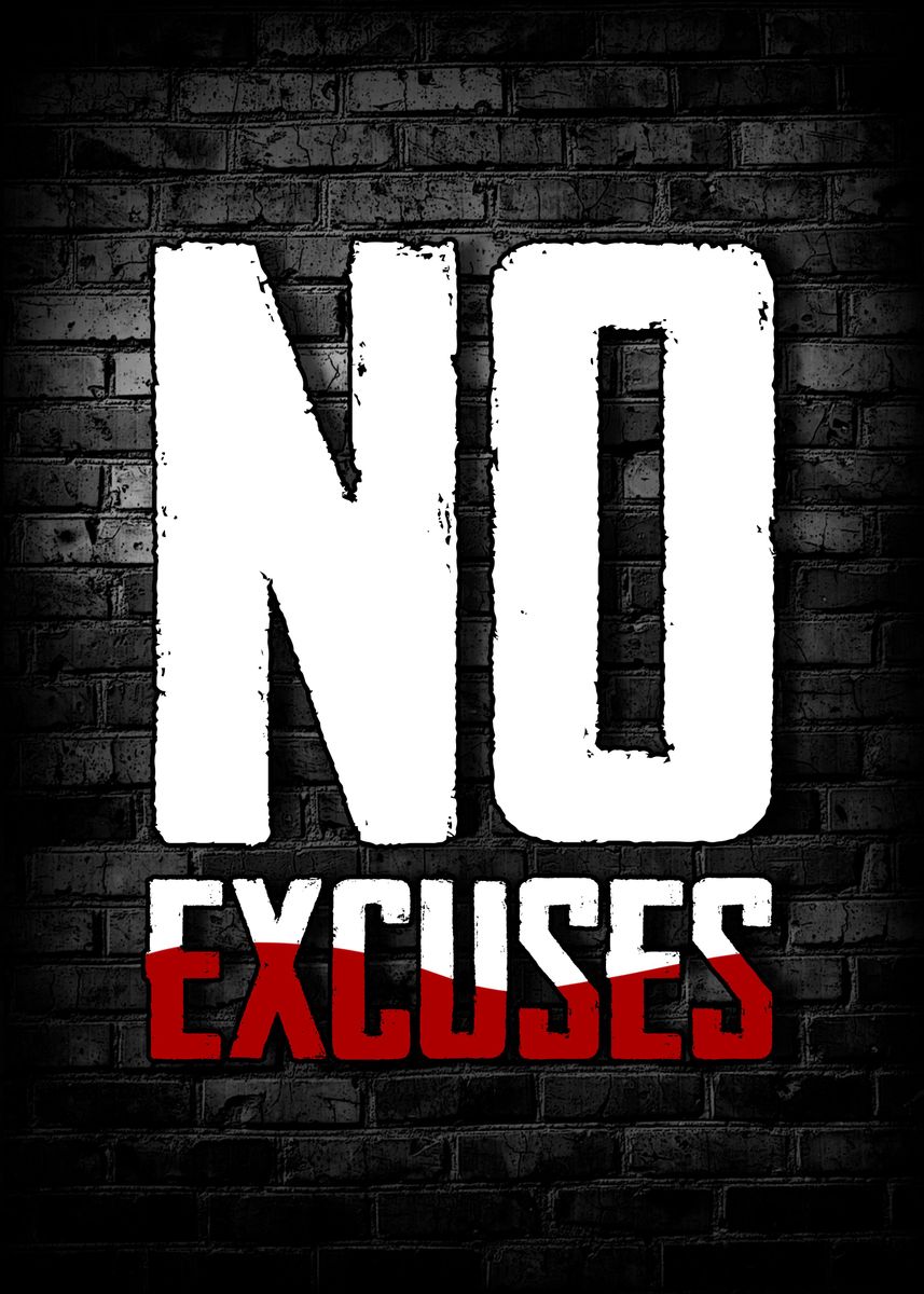 'No excuses Motivational ' Poster, picture, metal print, paint by Nice ...
