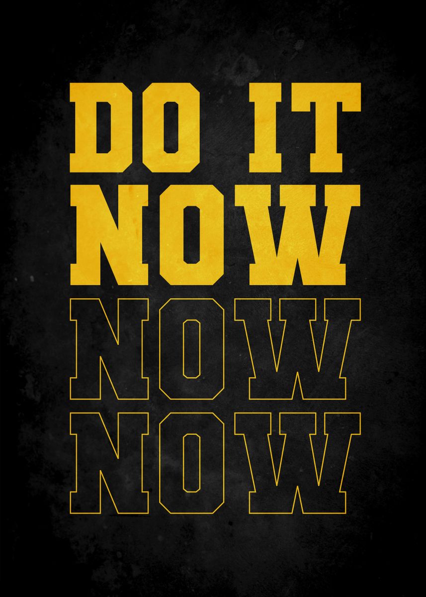 'do it now' Poster, picture, metal print, paint by yunur mawan | Displate
