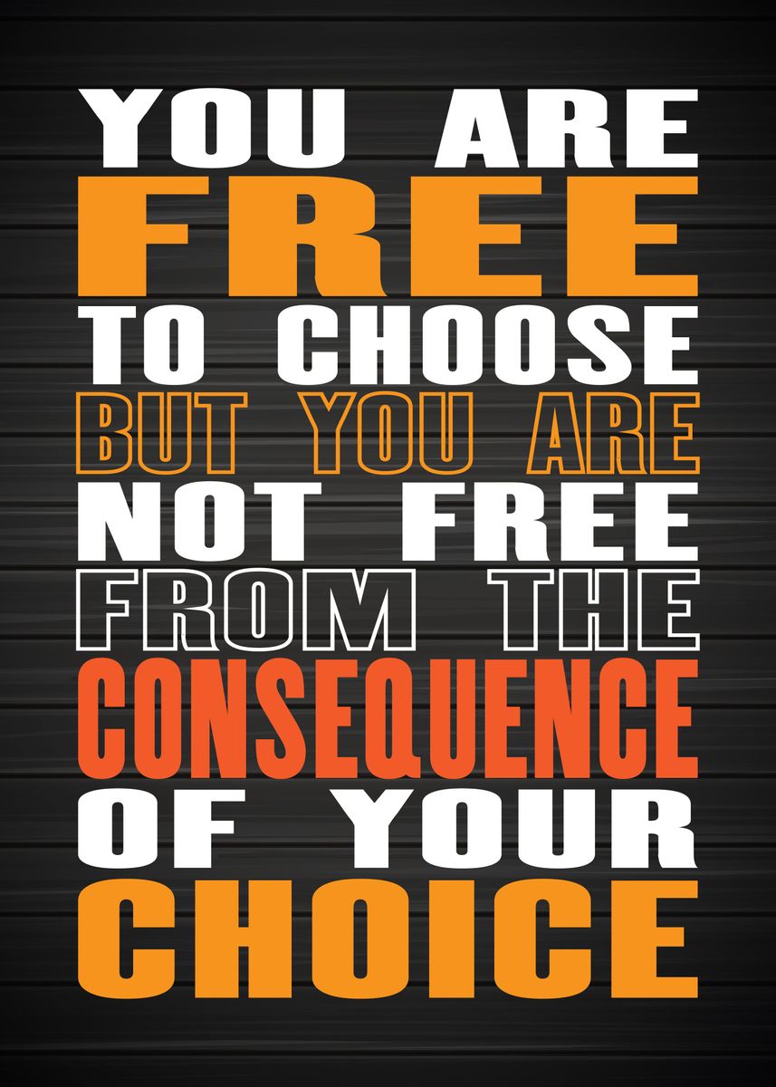 'Responsibility of Choices' Poster, picture, metal print, paint by ...