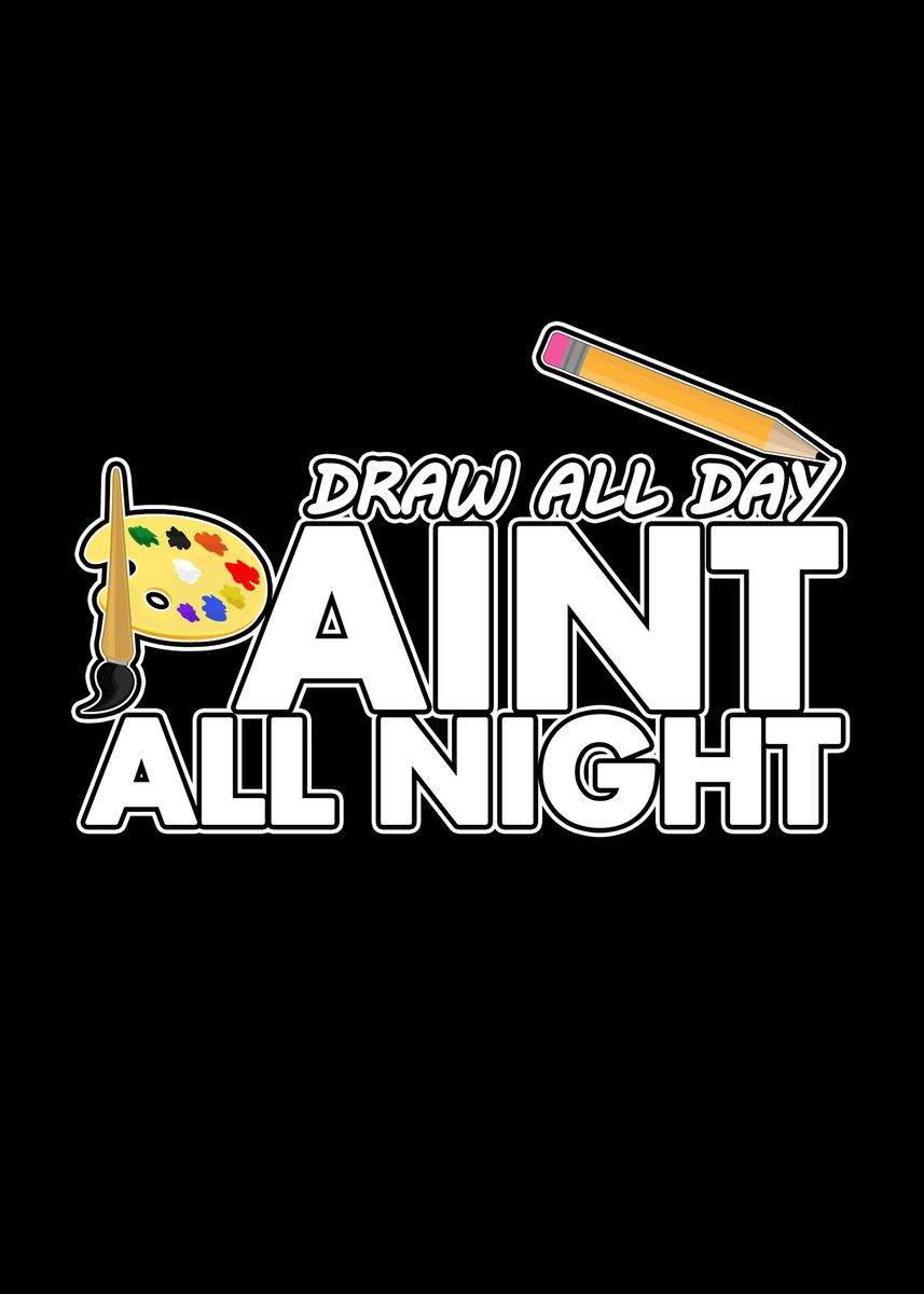 'Draw All Day' Poster, picture, metal print, paint by Adamzworld | Displate