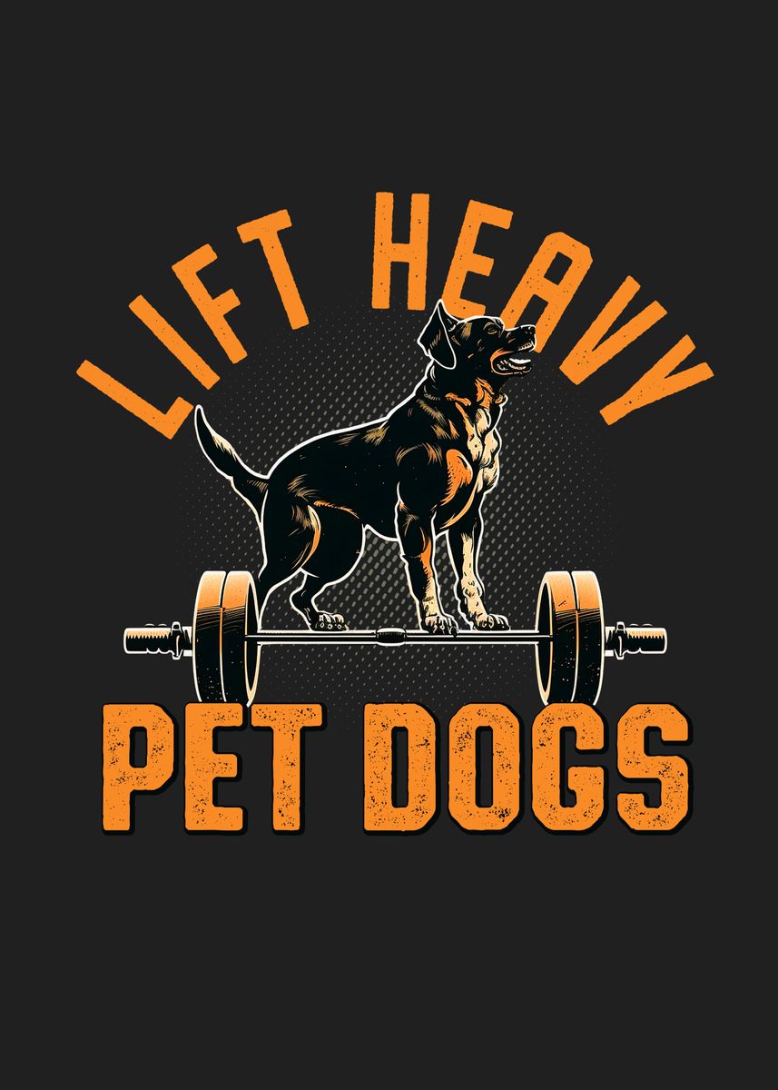 'Lift Heavy Pet Dogs Gym' Poster, picture, metal print, paint by Foxxy ...