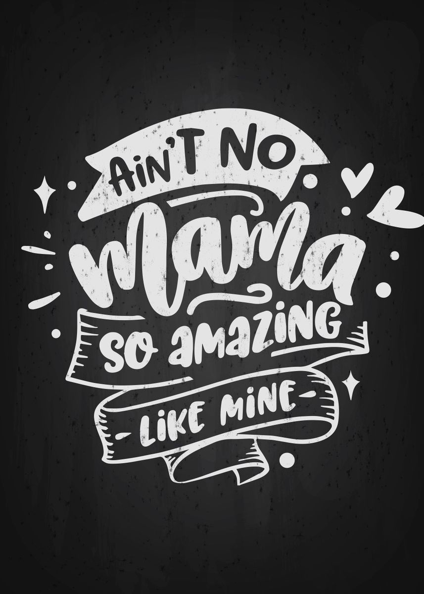 'Mama Amazing Quotes' Poster, picture, metal print, paint by tyna xi ...