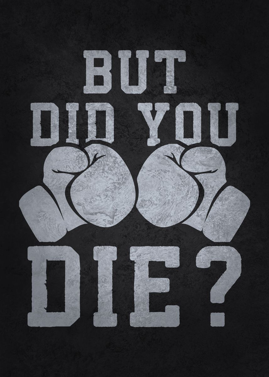 'Boxing But Did You Die' Poster, picture, metal print, paint by CHAN ...