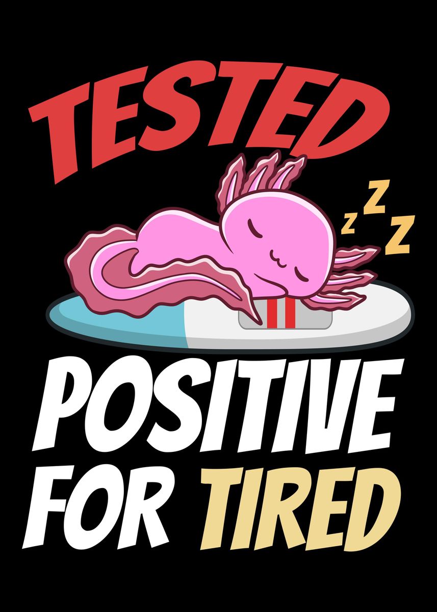 'Tested Positive For Tired' Poster by Hexor | Displate