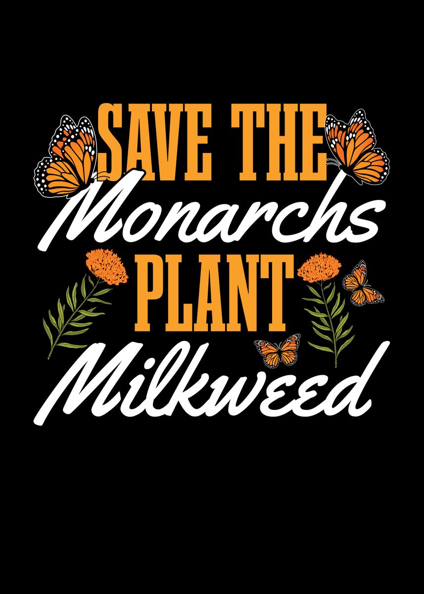 'Save the Monarchs Plant' Poster, picture, metal print, paint by ML ...
