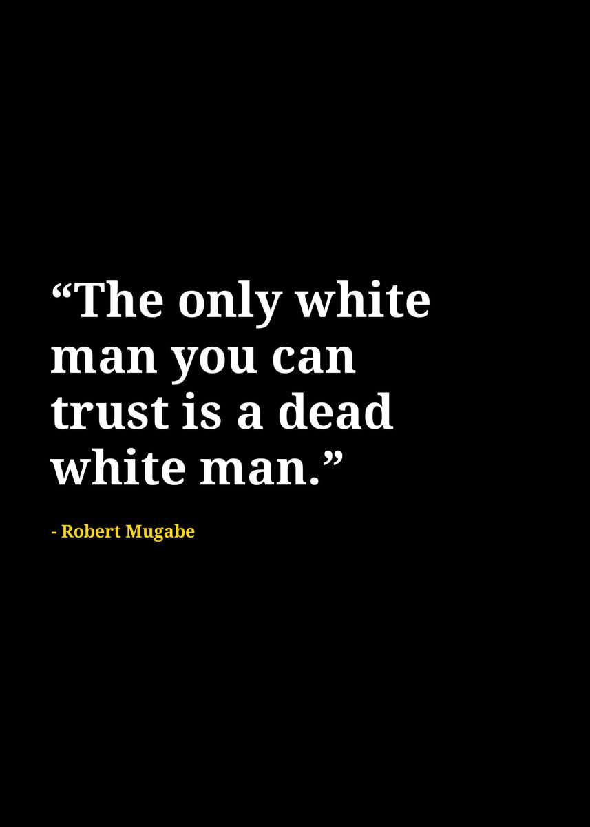 'Robert Mugabe quotes ' Poster, picture, metal print, paint by DNSM ...