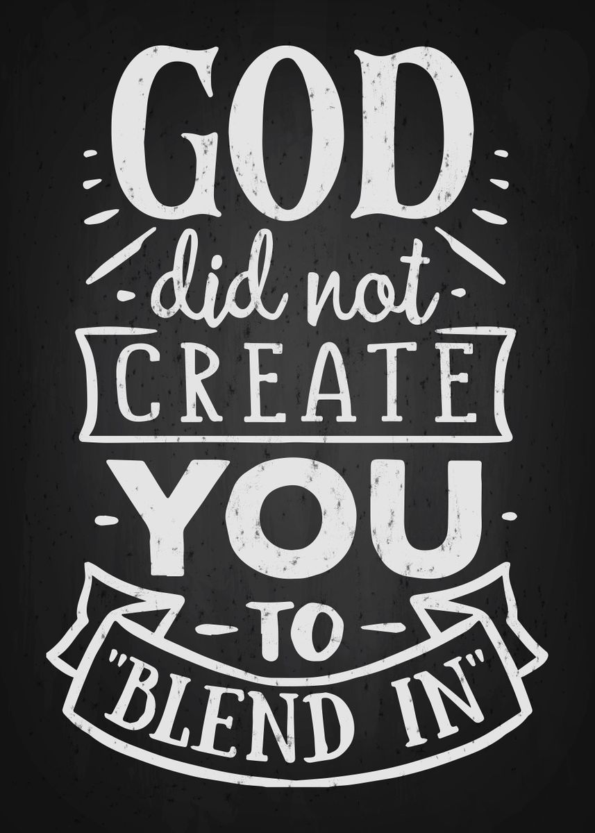 'God did not create you to ' Poster, picture, metal print, paint by ...