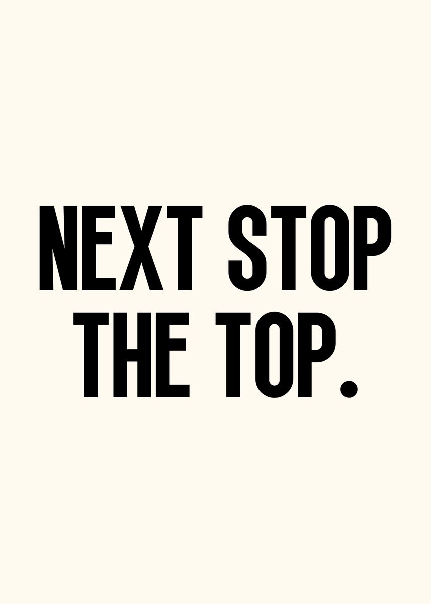 'Next Stop The Top' Poster, picture, metal print, paint by Yess | Displate