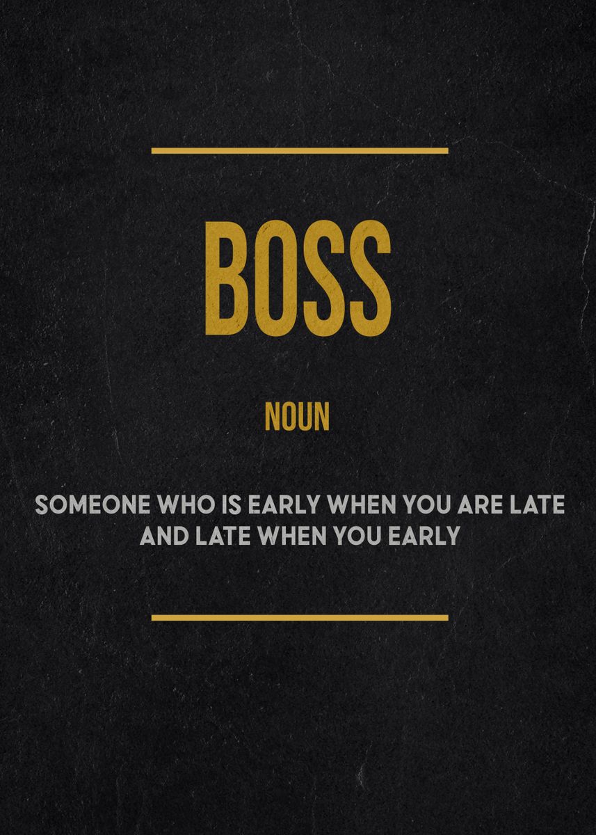'boss definition' Poster, picture, metal print, paint by Motivation ...