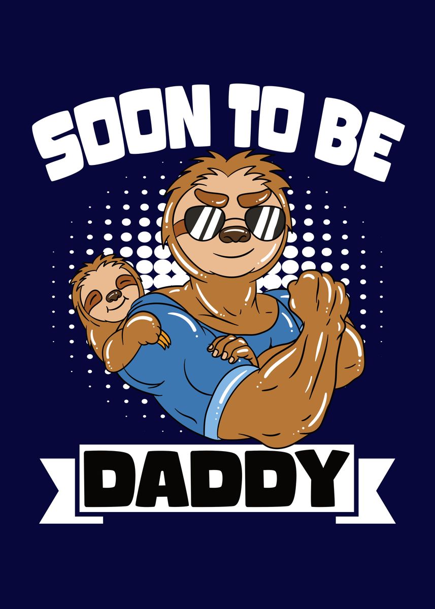 'Sloth Fathers Day' Poster, picture, metal print, paint by MzumO | Displate