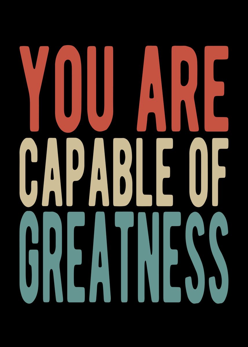 'You are capable of' Poster, picture, metal print, paint by schmugo ...