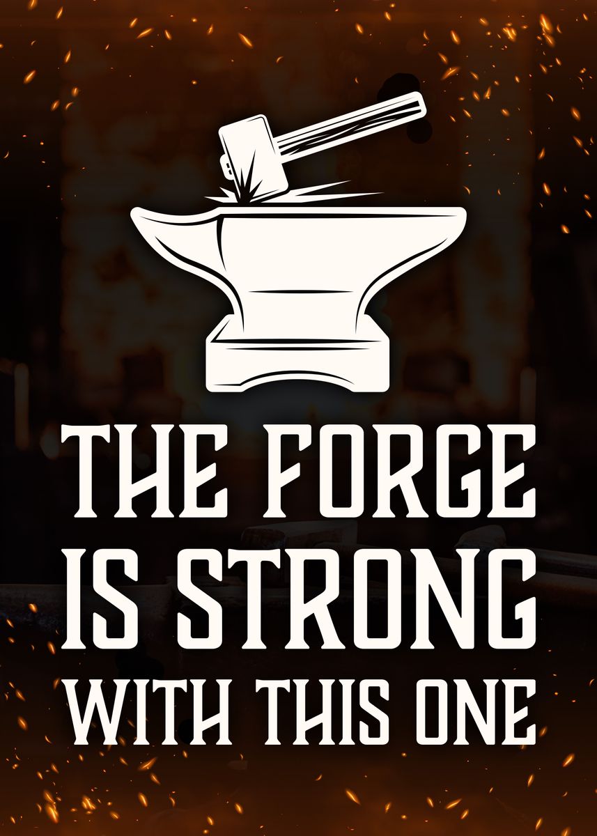 'The Forge Is Strong' Poster, picture, metal print, paint by ...