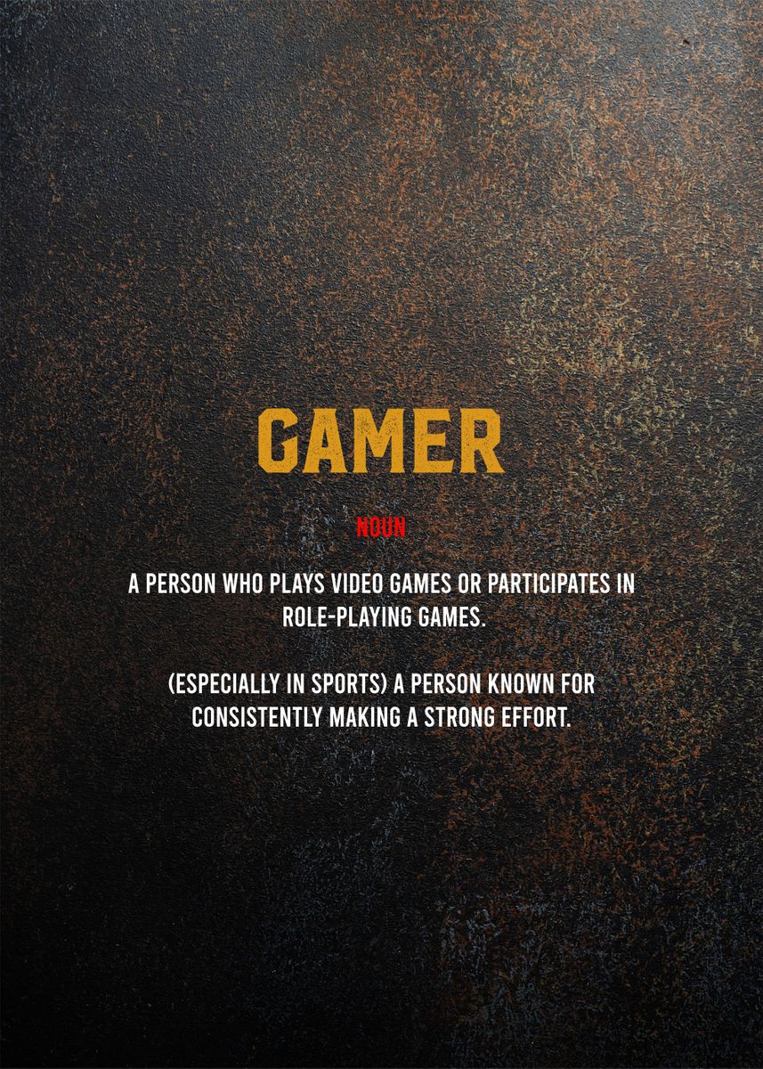 'gamer definition' Poster, picture, metal print, paint by Greatest of ...