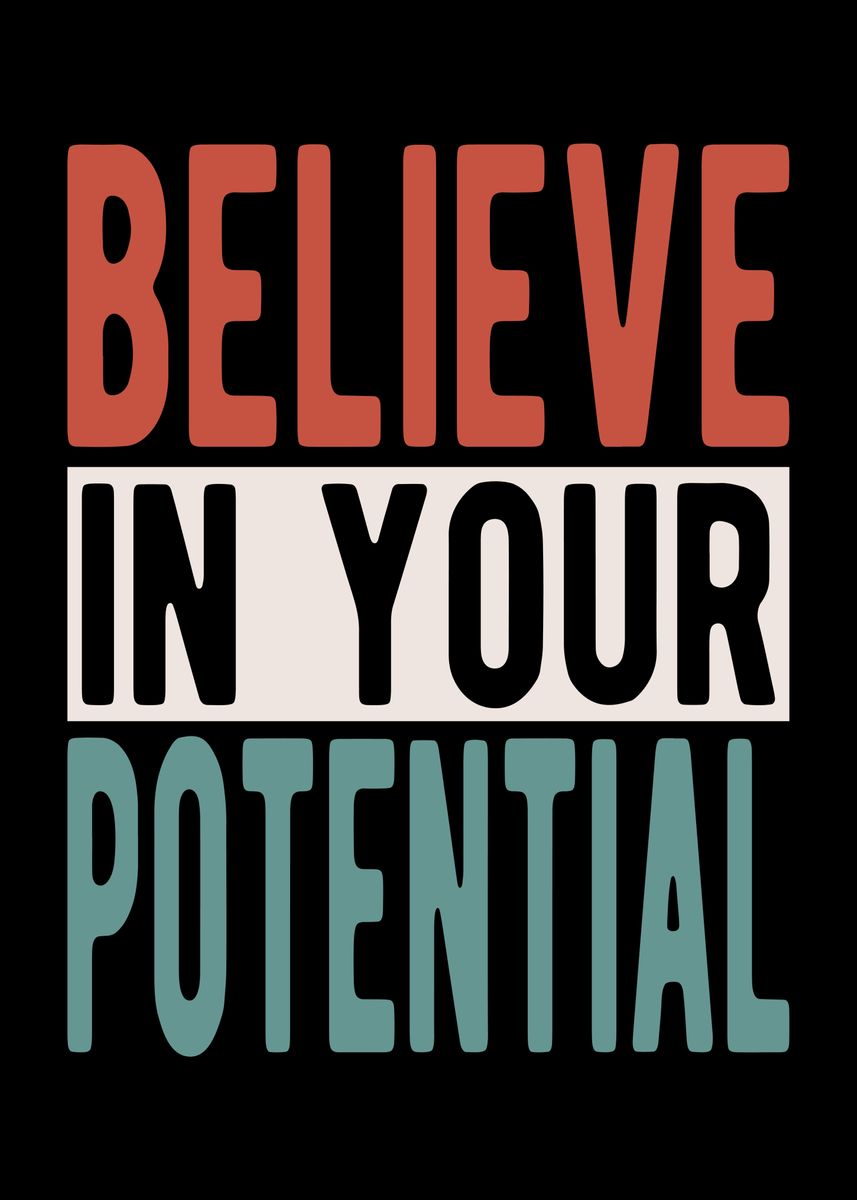 'Believe in your potential' Poster by schmugo | Displate