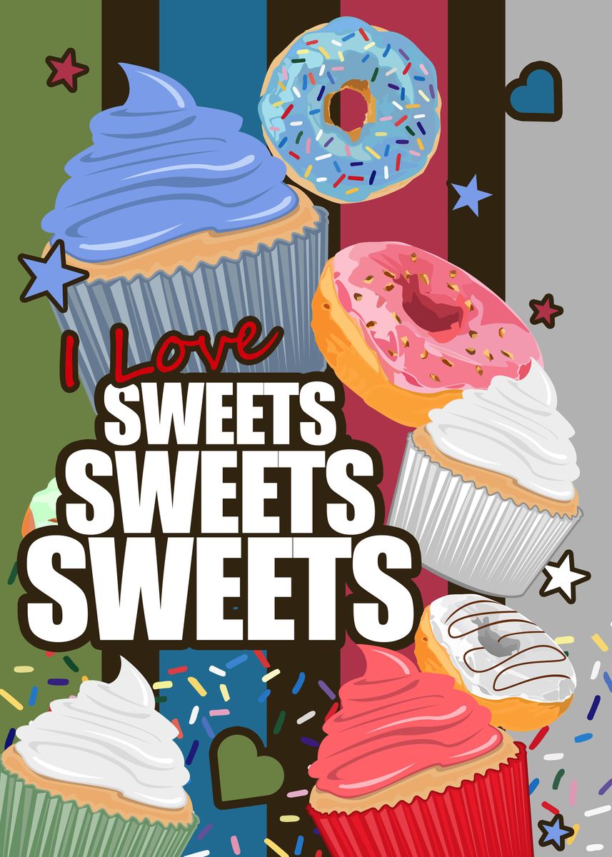 'I Love Sweets' Poster, picture, metal print, paint by Adamzworld ...