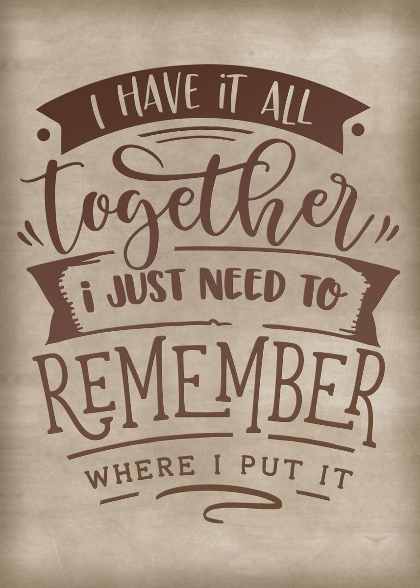 'I have it all together' Poster, picture, metal print, paint by ...
