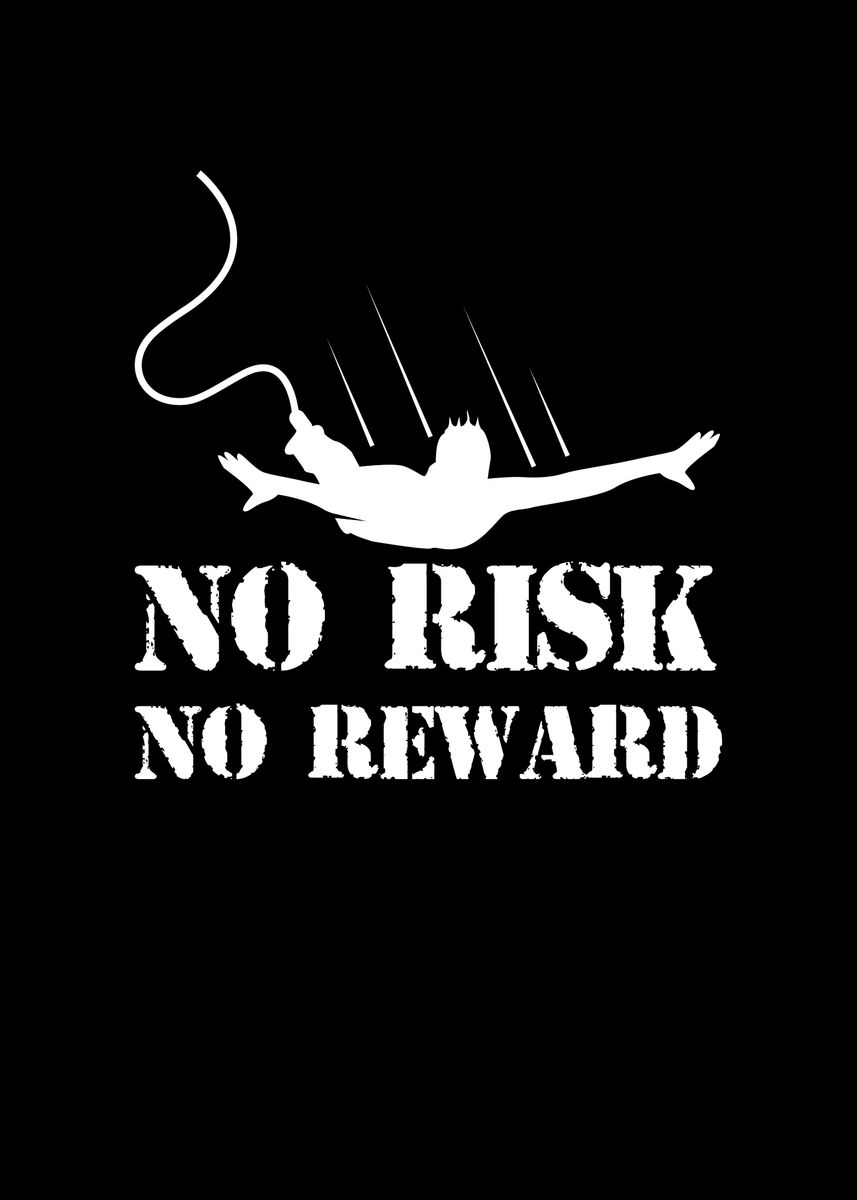 'No risk no reward' Poster, picture, metal print, paint by bananadesign ...