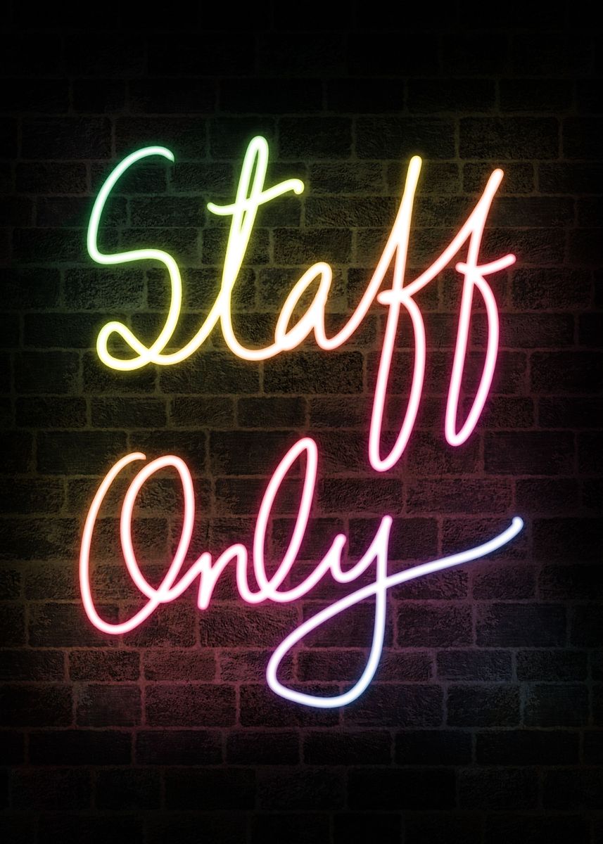 'Staff Only Neon Sign' Poster, picture, metal print, paint by Jamestar ...