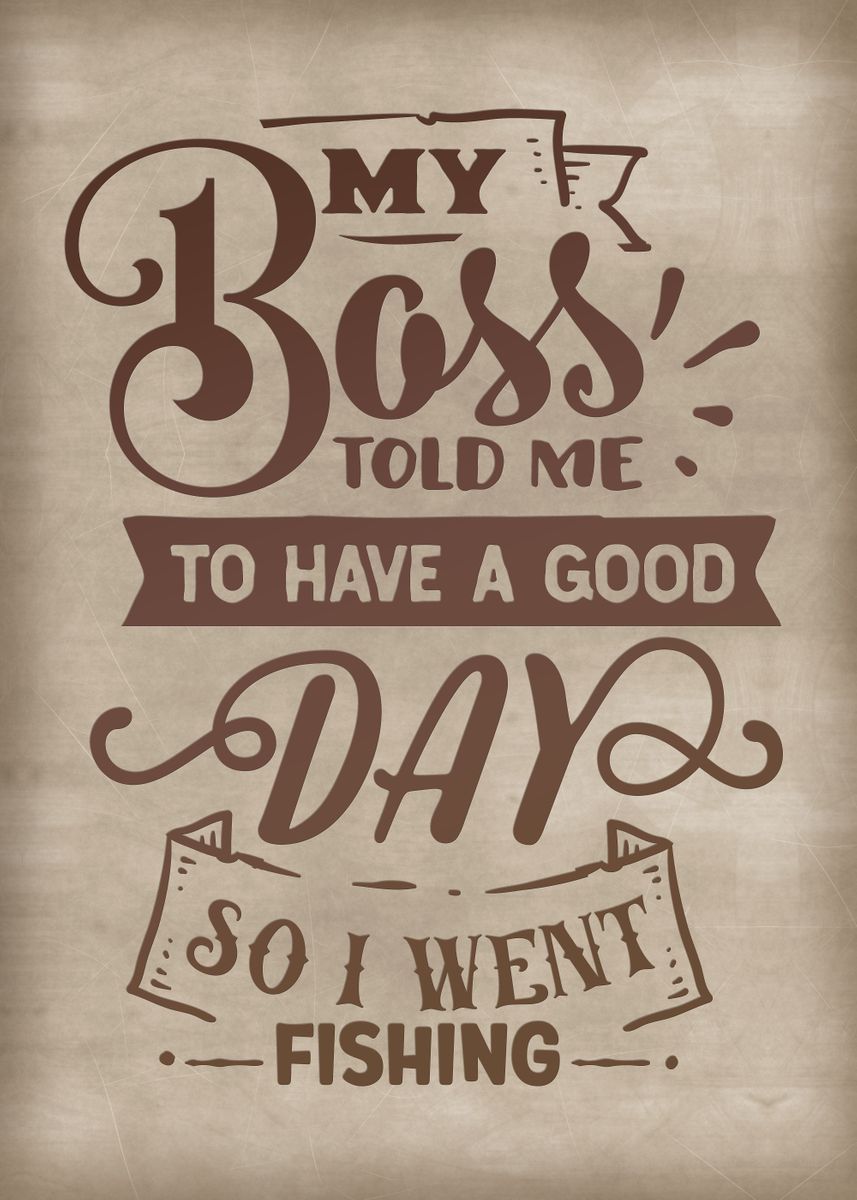 'Have a good day fishing' Poster, picture, metal print, paint by ...