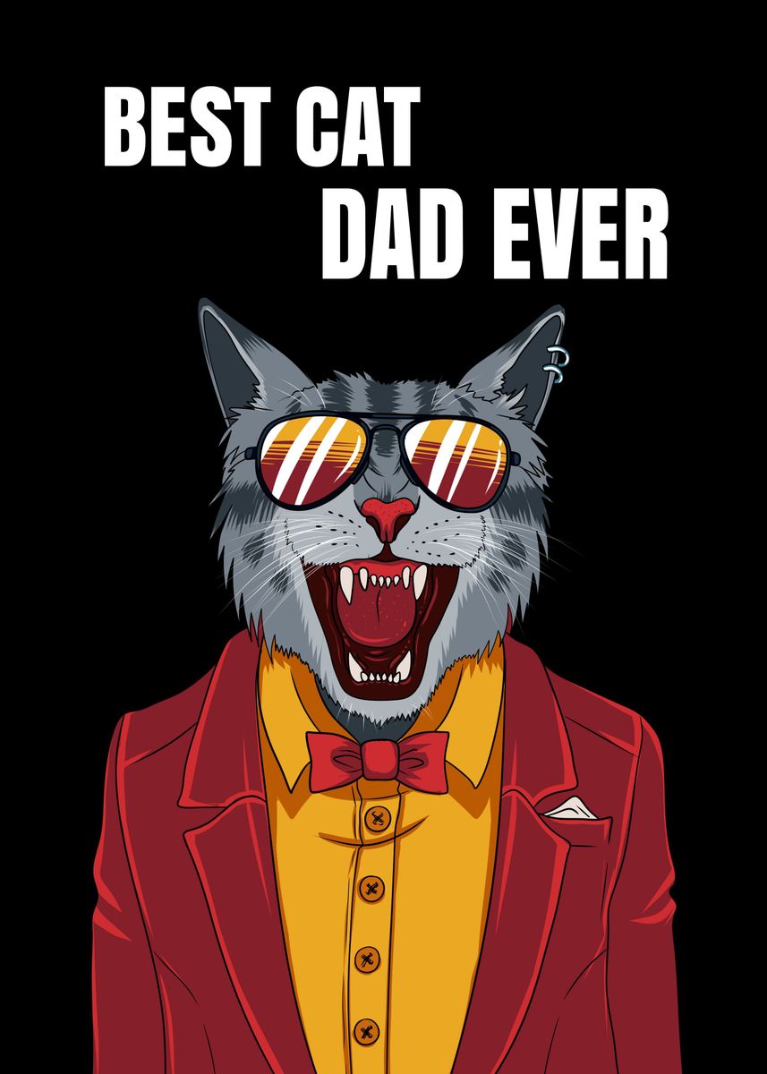 'Best Cat Dad Ever' Poster, picture, metal print, paint by P U F F Y ...