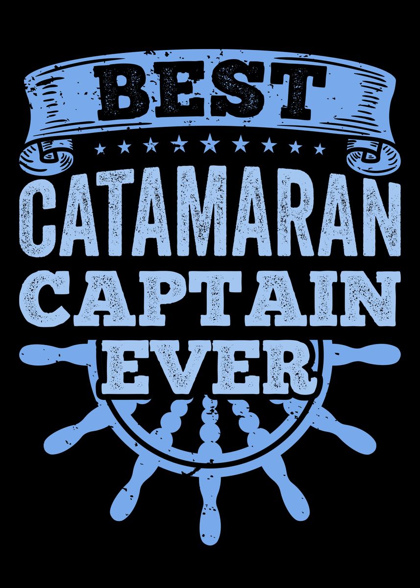 'Best Catamaran Captain' Poster, picture, metal print, paint by ...