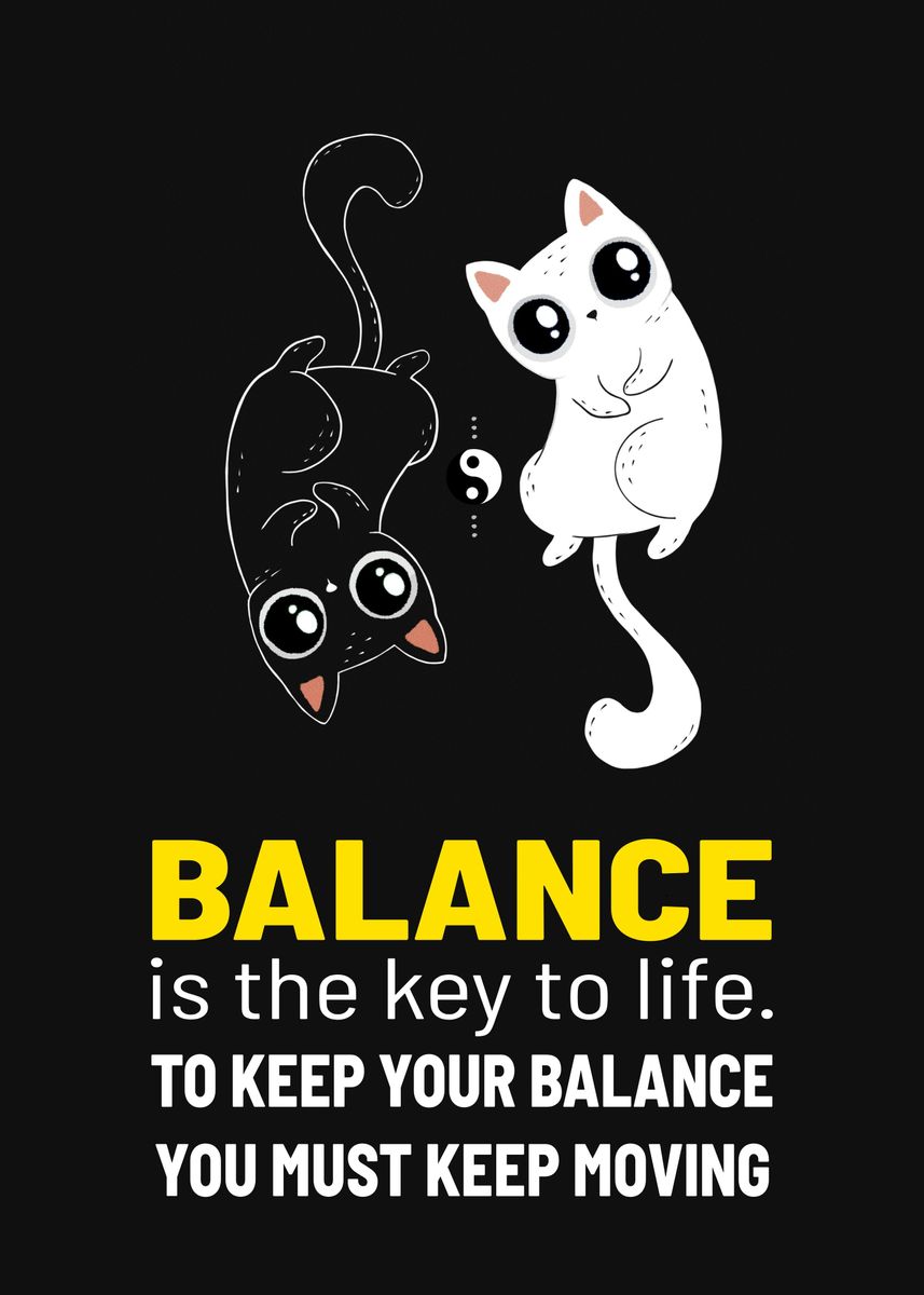 'Cat Quotes about Balance' Poster, picture, metal print, paint by P U F ...