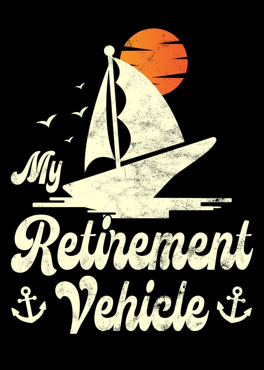 'My Retirement Vehicle' Poster, picture, metal print, paint by ...