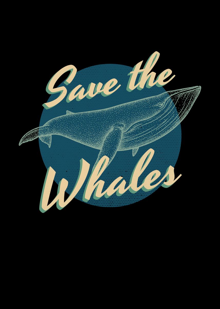 'Blue Whale Save The Whales' Poster, picture, metal print, paint by ...