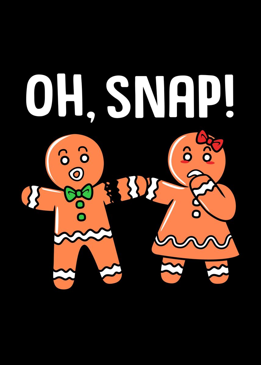'Oh Snap Gingerbread' Poster by FunnyGifts | Displate