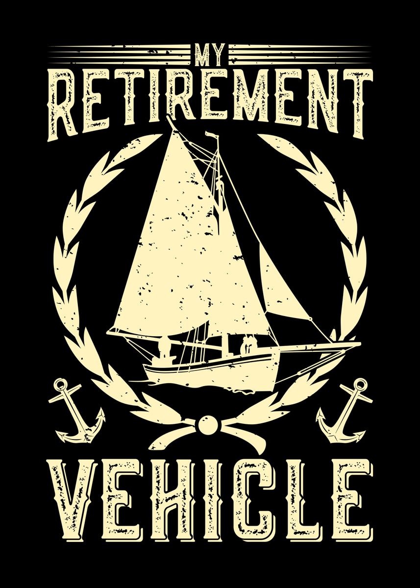 'Sailing Retirement Boat' Poster, picture, metal print, paint by ...