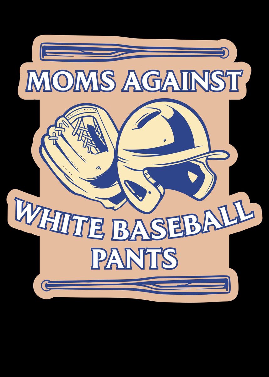 'Mom Against White Pants' Poster, picture, metal print, paint by ...