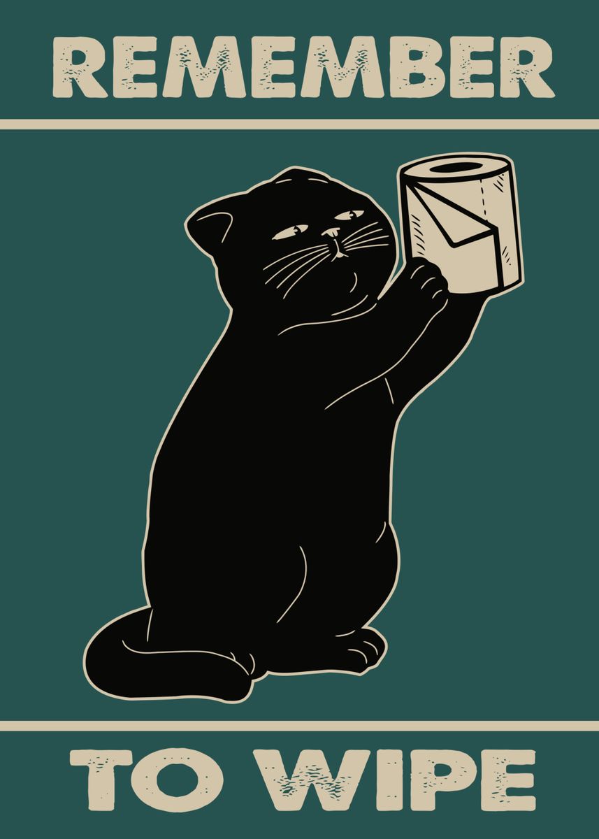 'Remember to wipe' Poster by Tomoko Neko | Displate