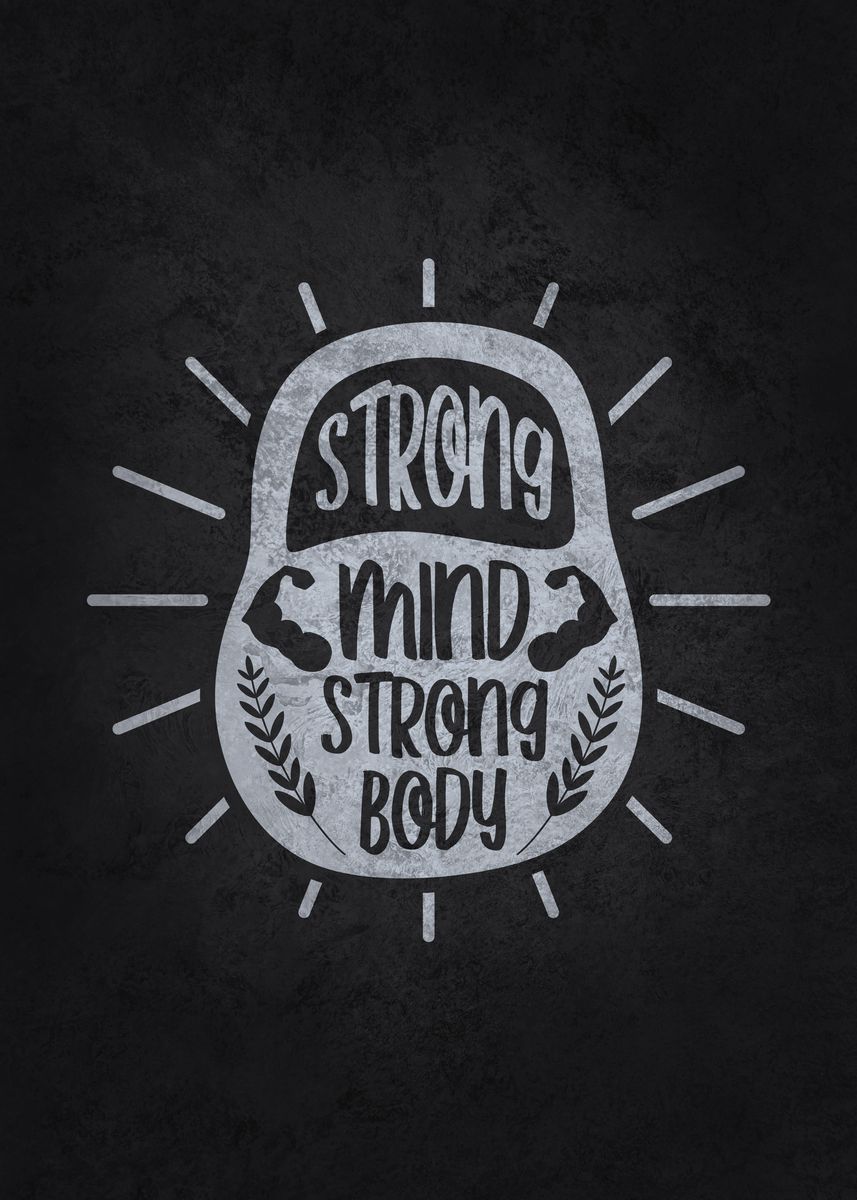 'Strong Mind Strong Body' Poster, picture, metal print, paint by GOHAN ...