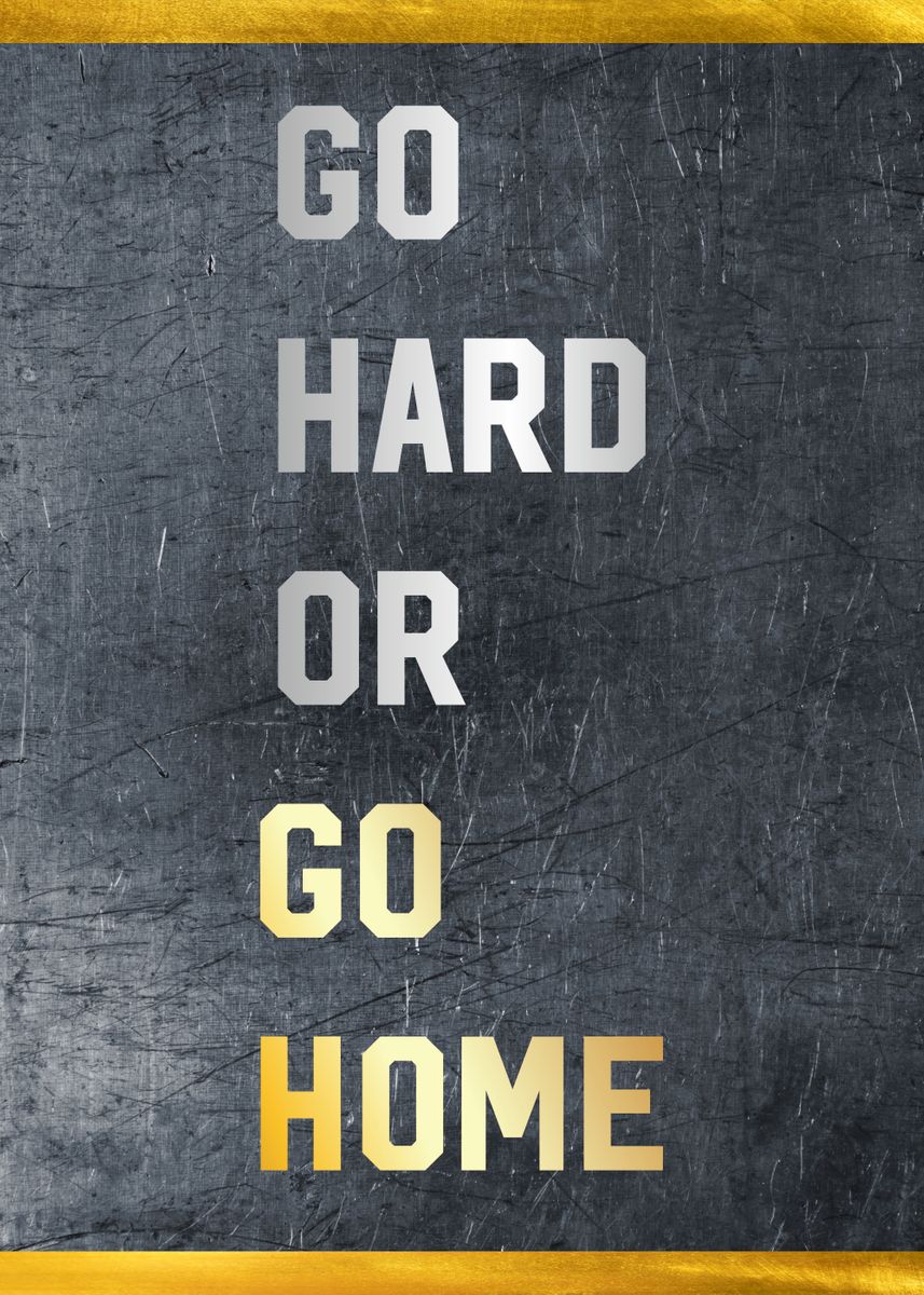 'ho hard or go home' Poster by Exclusive posters Displate | Displate
