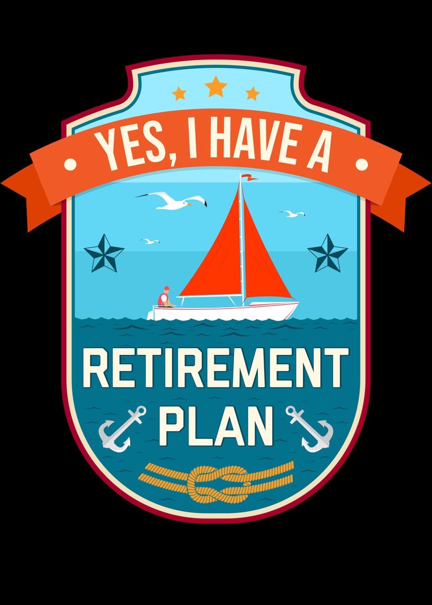 'Sailing Retirement Hobby' Poster, picture, metal print, paint by ...