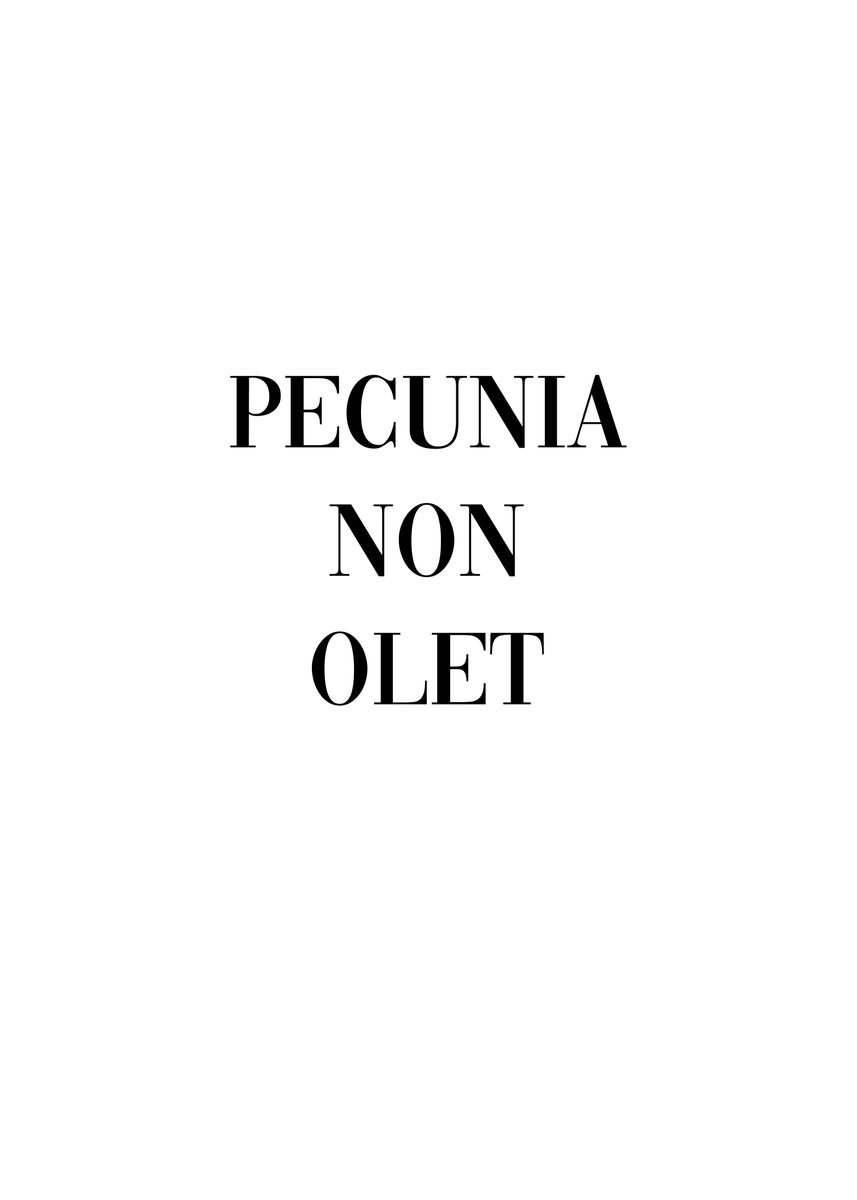 'Pecunia Non Olet' Poster, picture, metal print, paint by dkDesign ...