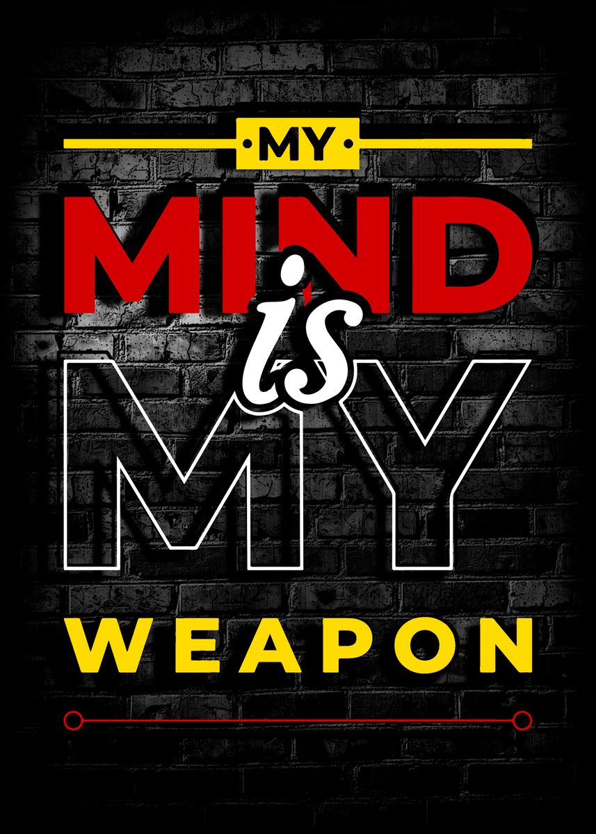 'My Mind Is My Weapon' Poster, picture, metal print, paint by Nice ...