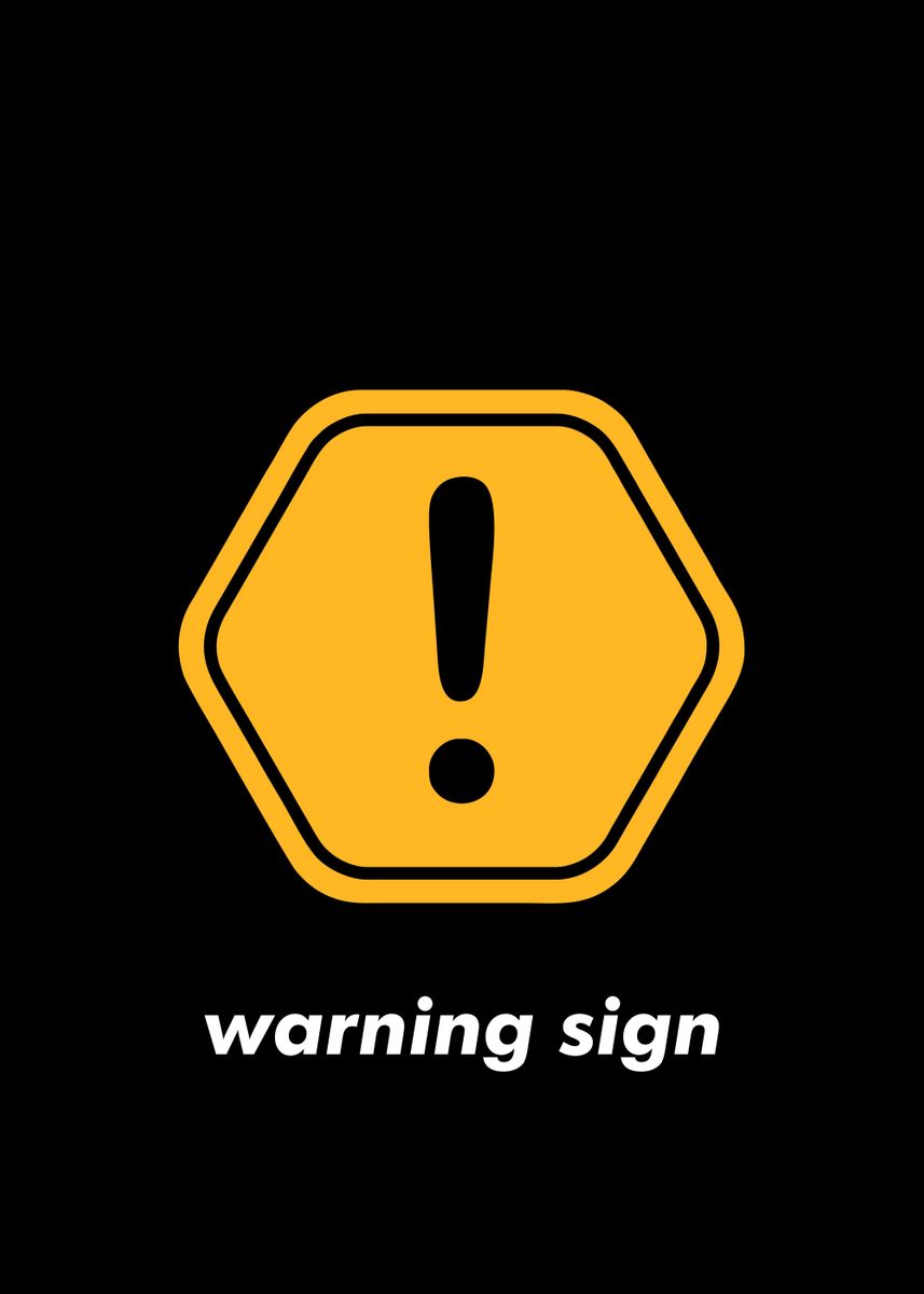 'Warning Sign' Poster, picture, metal print, paint by Popular ...