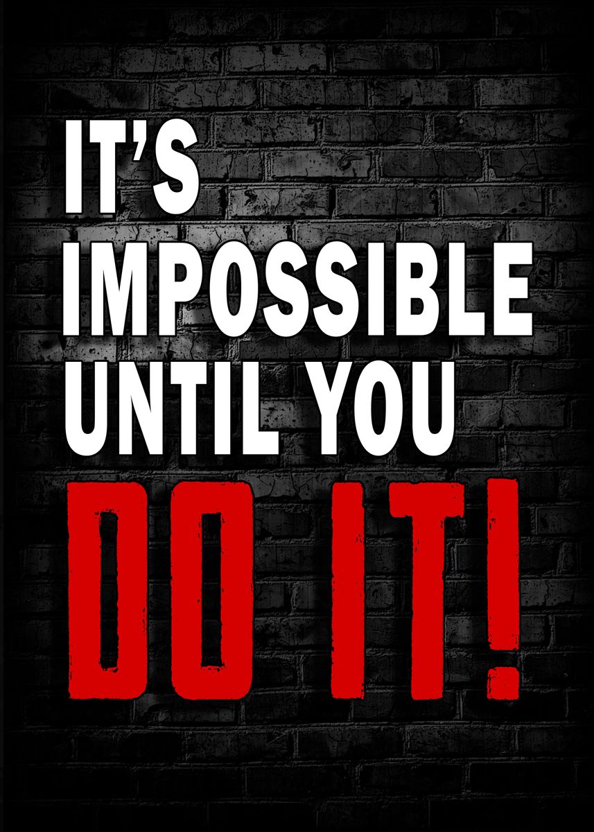 'Impossible DO IT' Poster by Nice Pictures | Displate