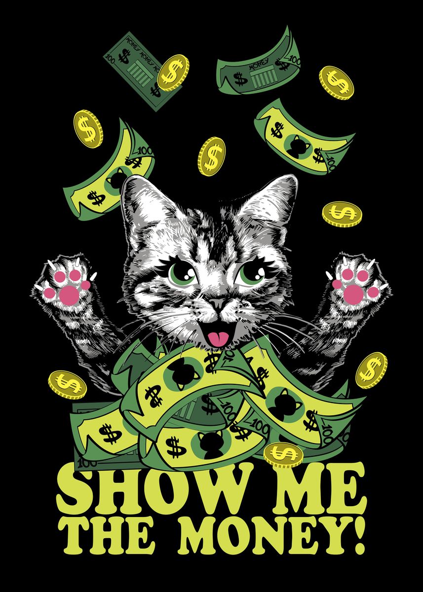'Show me the money' Poster, picture, metal print, paint by MARINA ...