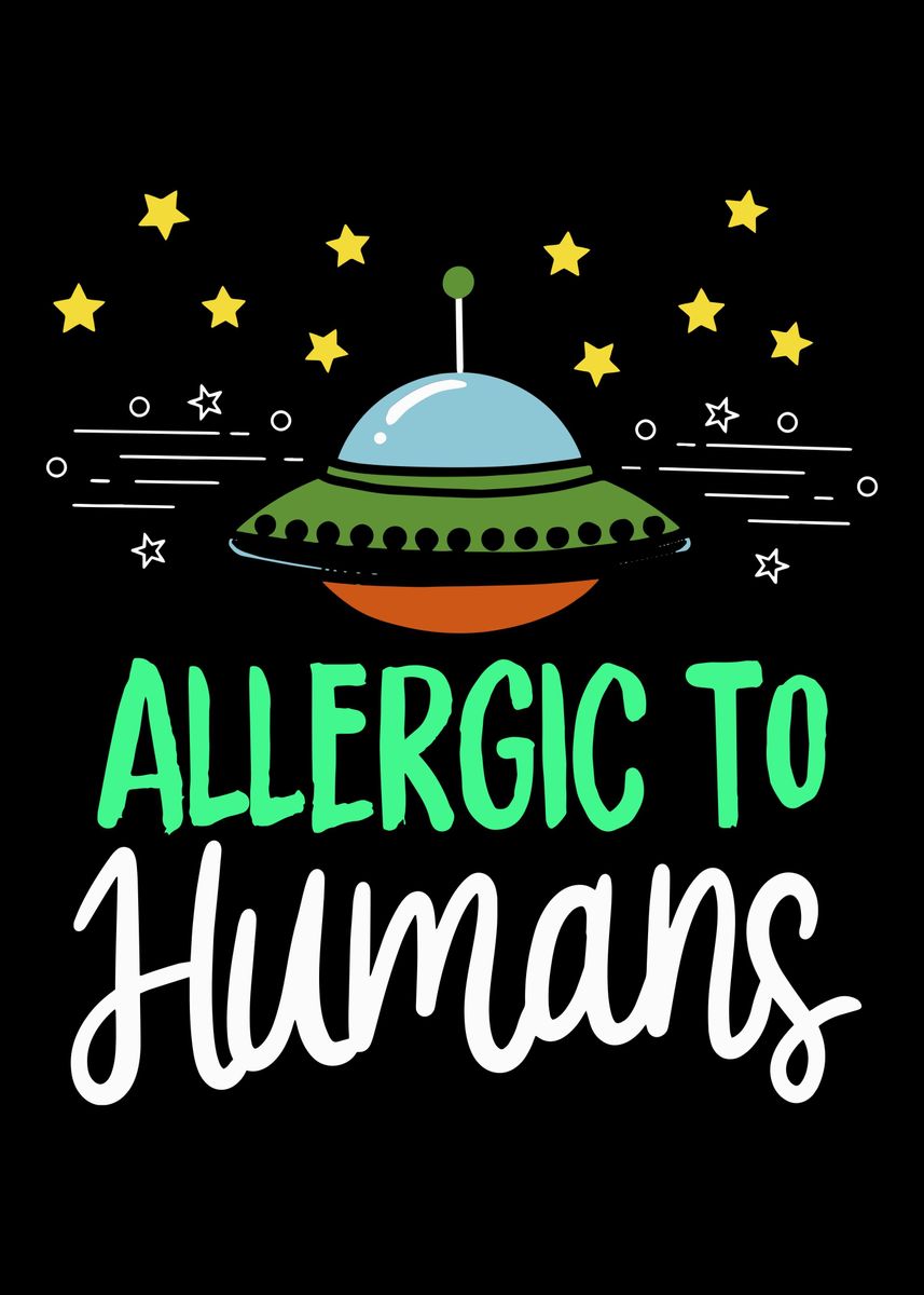 'Funny Alien Statement Int' Poster, picture, metal print, paint by ...