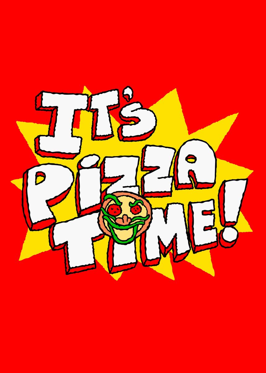 'Pizza Time' Poster, picture, metal print, paint by Demonigote Shirts ...