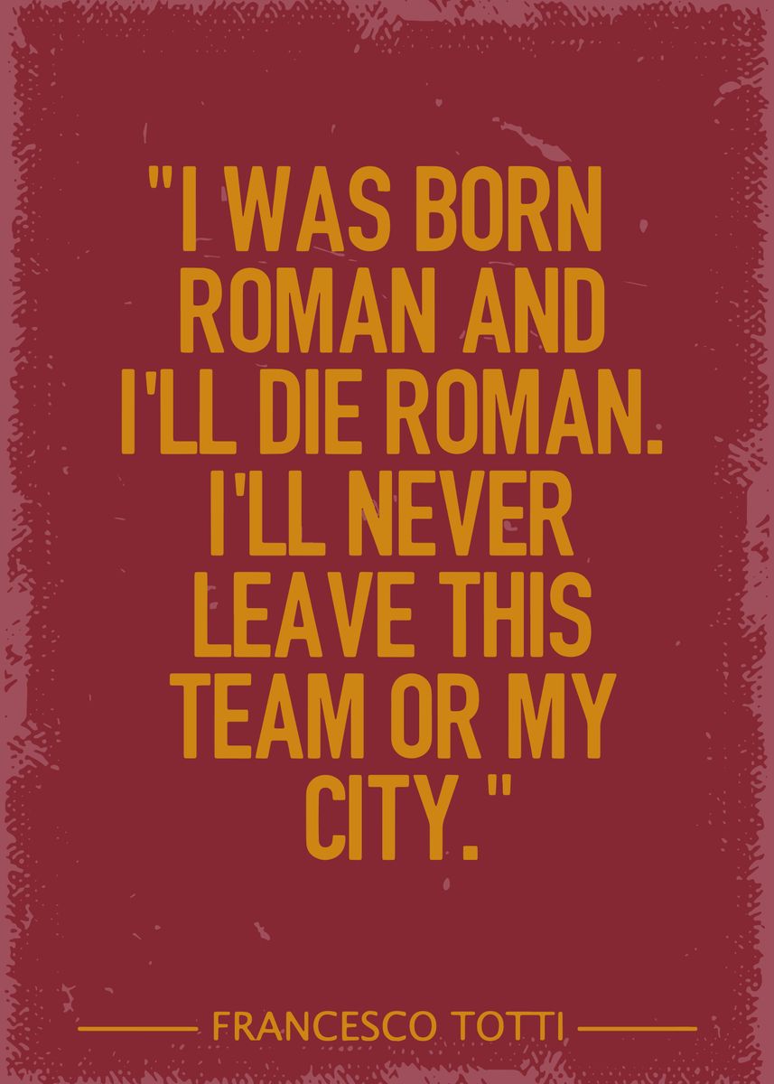 'francesco totti quote' Poster by Aksara Alka R | Displate