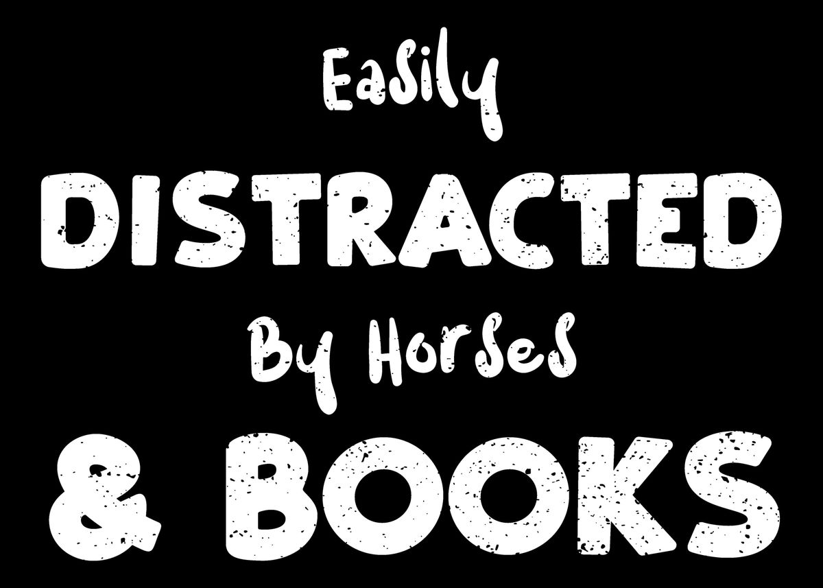 'Easily Distracted By Horse' Poster by DesignsByJnk5 | Displate