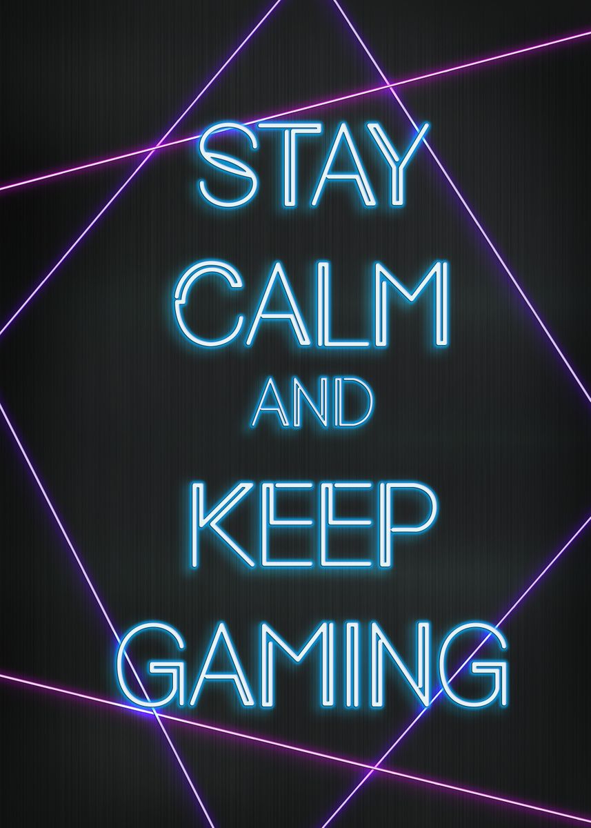 'Stay Calm and keep Gaming' Poster, picture, metal print, paint by ...