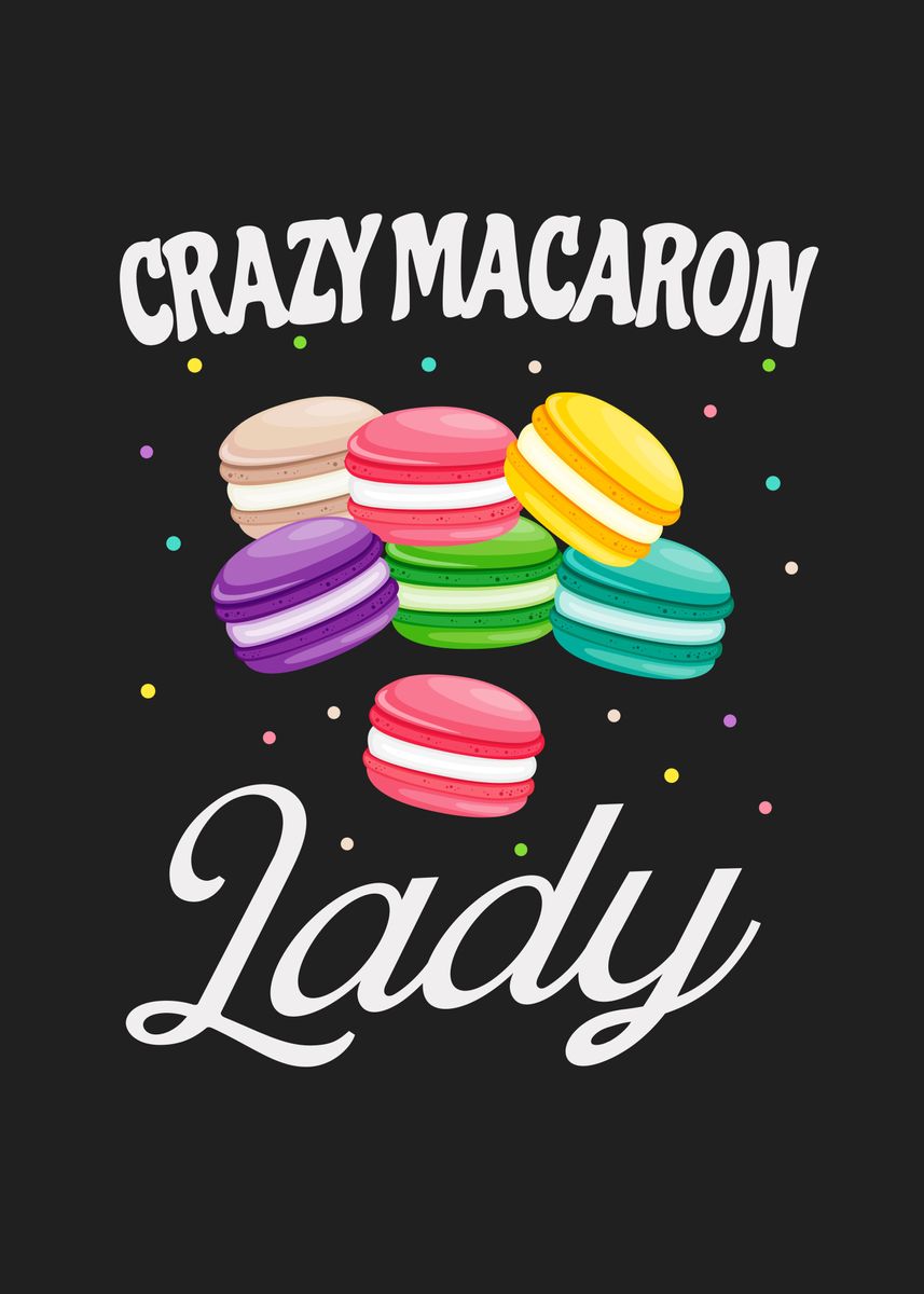 'Crazy Macaron Lady Funny' Poster by Foxxy Merch | Displate