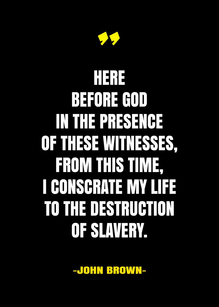 'John Brown Quotes' Poster, picture, metal print, paint by Angela Kawai ...