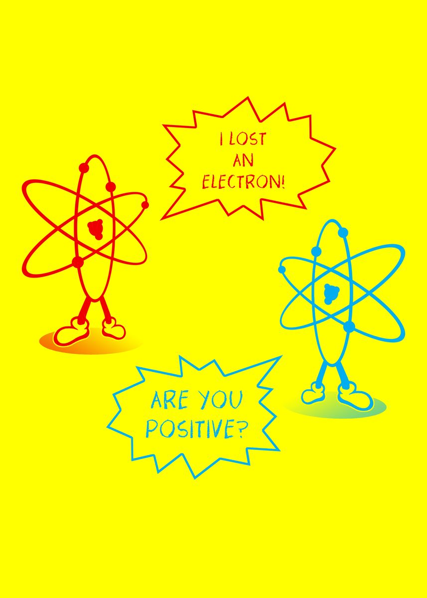 'I Lost An Electron Science' Poster, picture, metal print, paint by ...